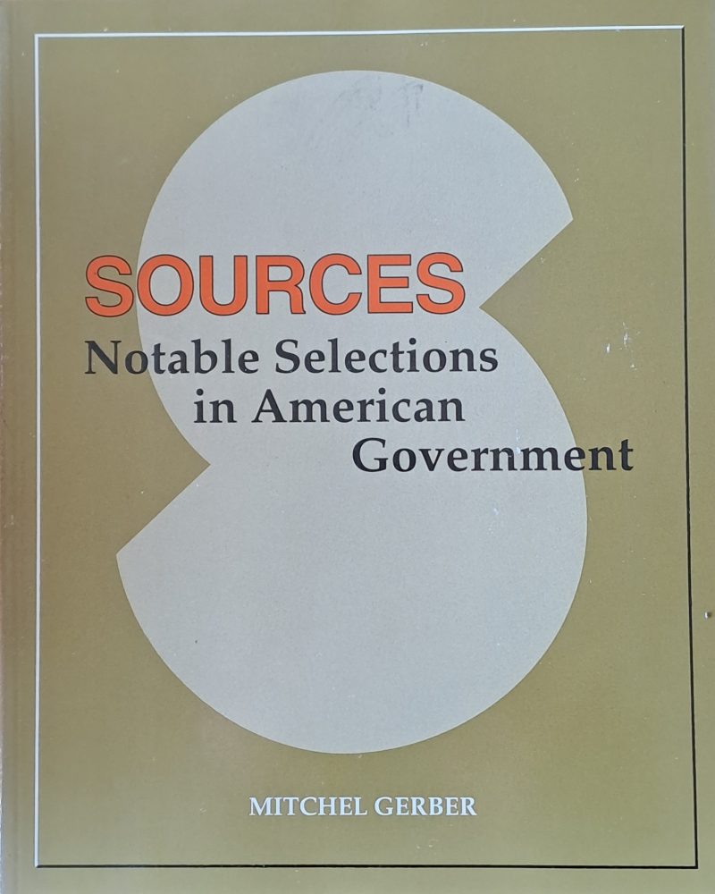 Sources. Notable Selections in American Government - Антикварен магазин ...