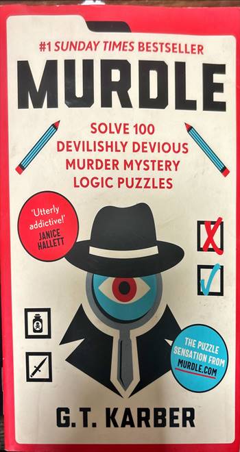 Murdle. Solve 100 devilishly devious murder mystery logic puzzles ...