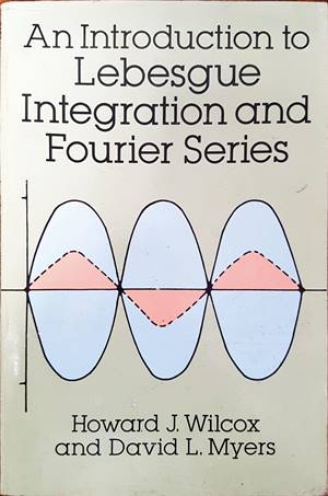 An Introduction to Lebesgue Integration and Fourier Series - Fleamarket